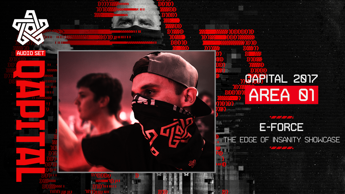 E-Force: The Edge of Insanity Showcase | QAPITAL 2017 | AREA 1