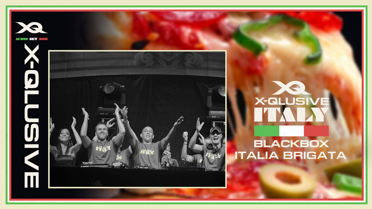 Italia Brigata | X-Qlusive Italy 2011 | Blackbox