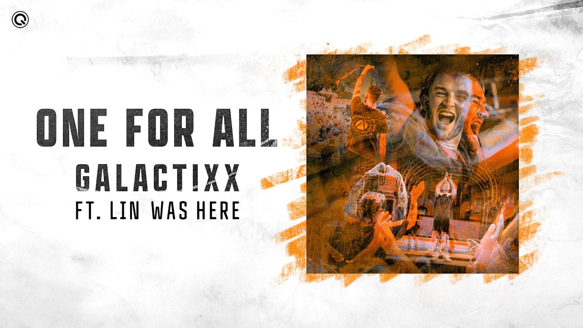 Galactixx ft. Lin was here - One For All
